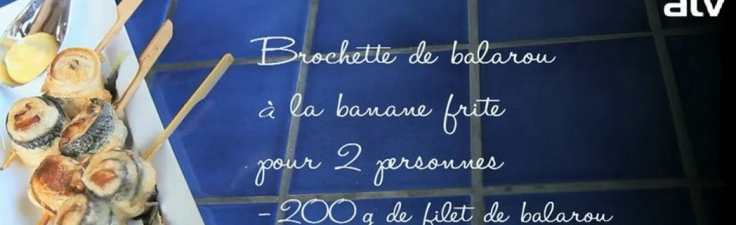 Cuisine Antillaise • Brochettes de balarou à la banane frite